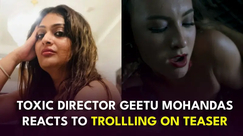 Toxic sex scene sparks massive row, director Geetu Mohandas fires back