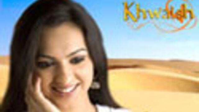 Khwaish (Tv Series) : News, Videos, Cast, About