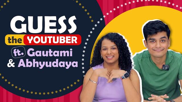 Guess The Youtuber Ft. Gautami Kawale & Abhyudaya Mohan aka ...